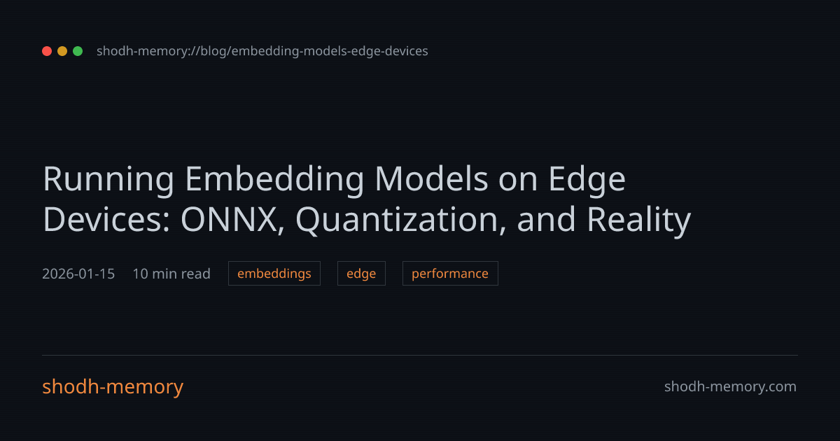 Running Embedding Models on Edge Devices: ONNX, Quantization, and ...